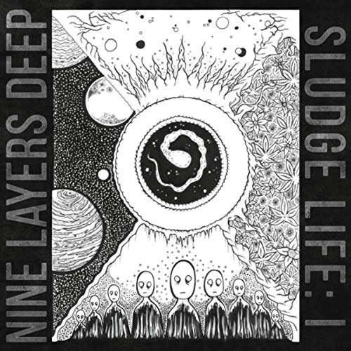 Play Sludge Life: I by Nine Layers Deep on Amazon Music