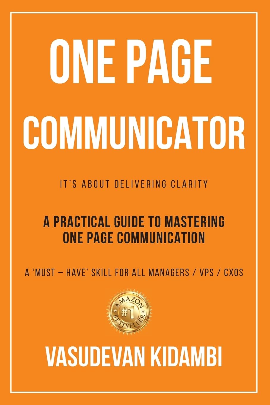 One Page Communicator: A Practical Guide to Mastering One Page ...