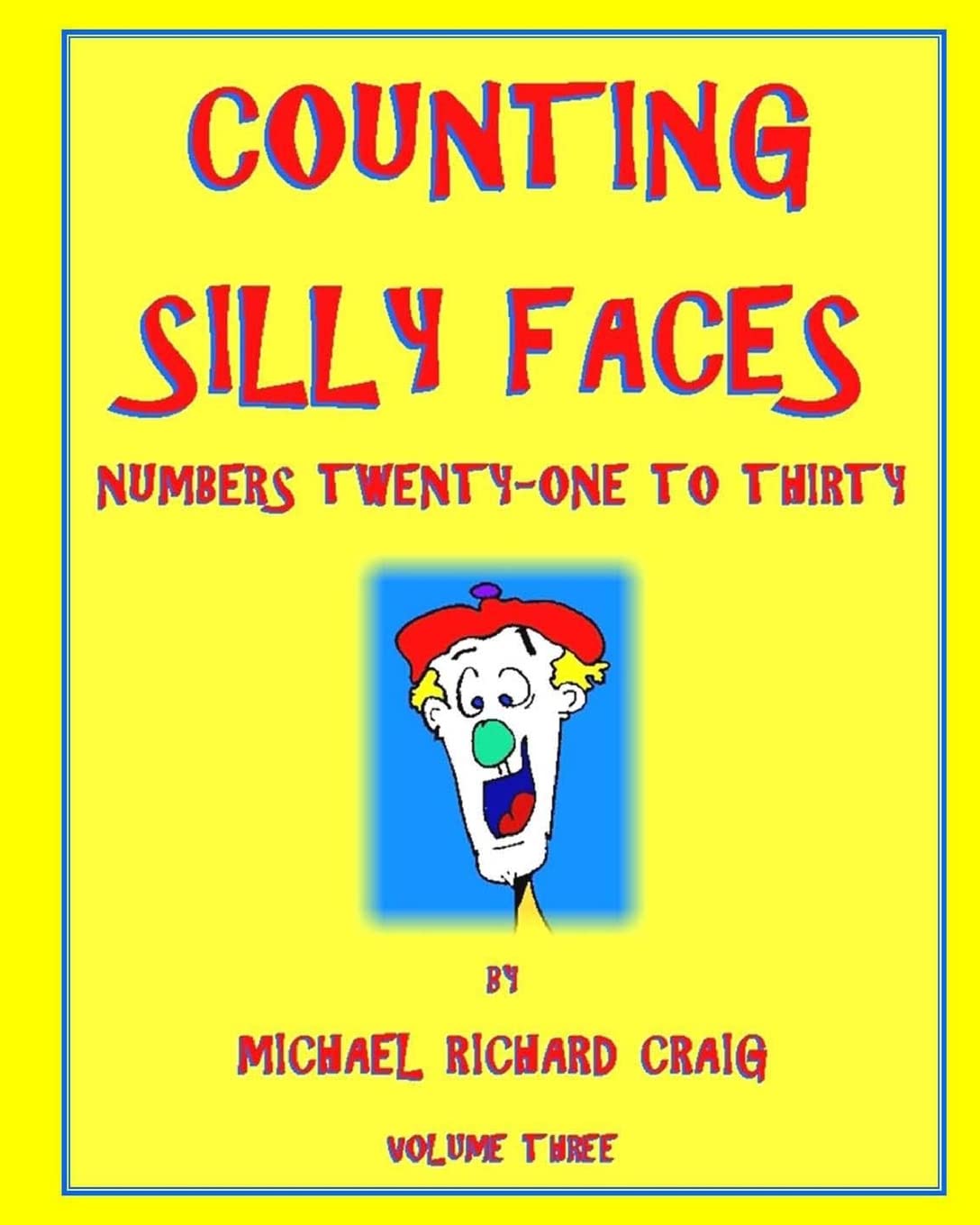 Counting Silly Faces: Numbers 21-30 (Counting Silly Faces Ten Volume ...