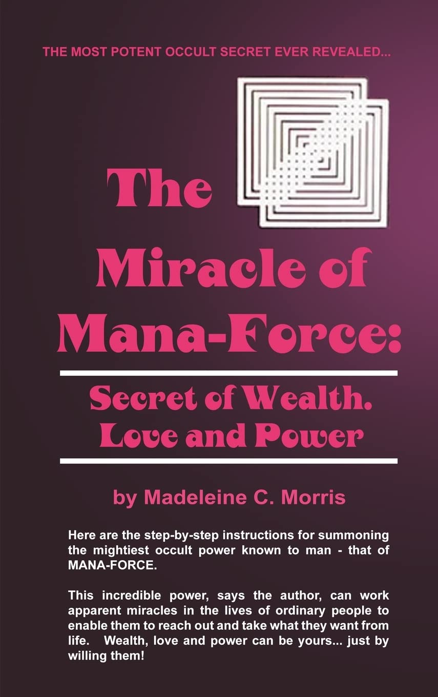 Amazon.com: The Miracle of Mana-Force: Secret of Wealth, Love, and ...