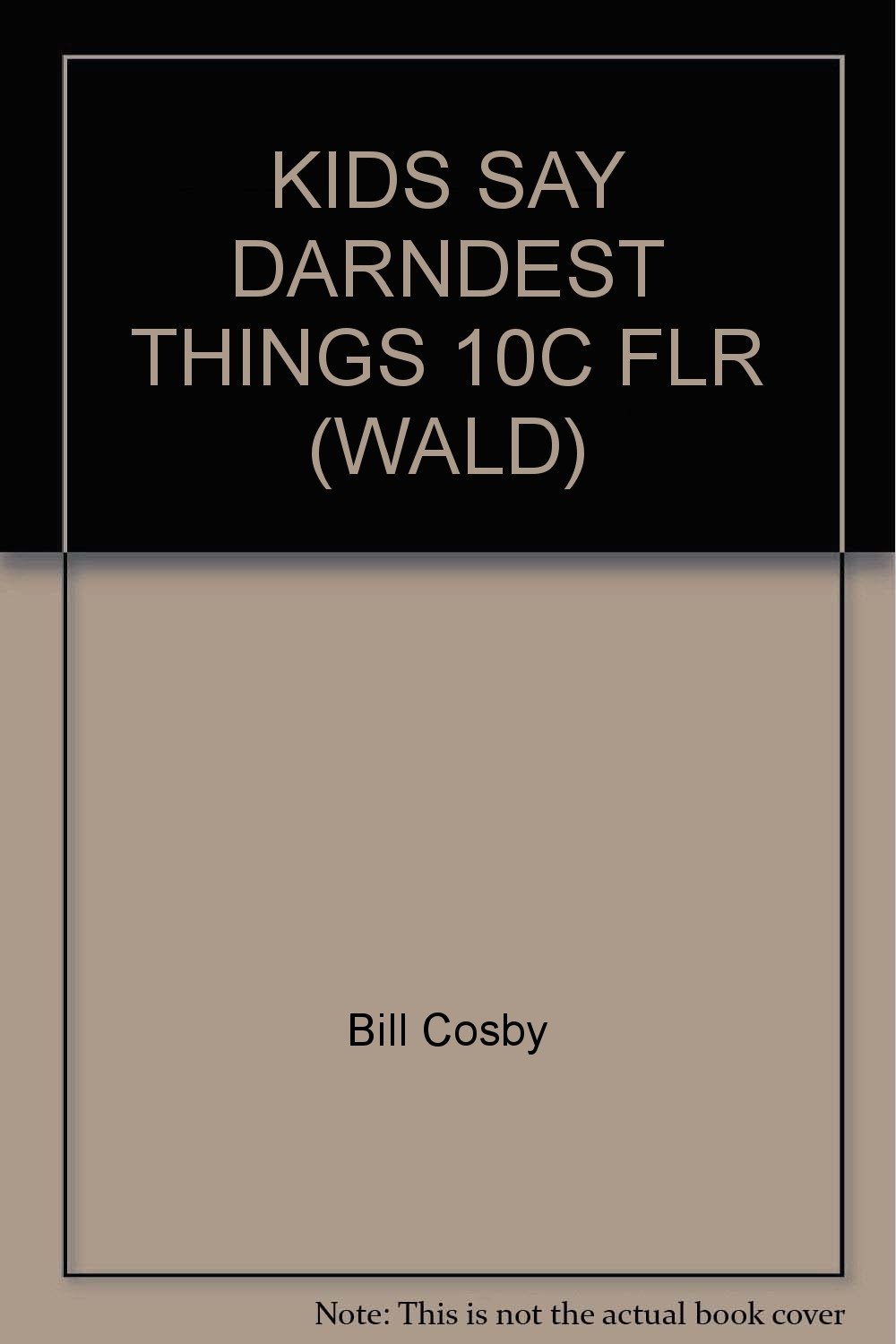 KIDS SAY DARNDEST THINGS 10C FLR: Bill Cosby: 9780553664386: Amazon.com ...
