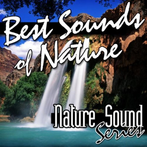 Play Best Sounds of Nature by Nature Sound Series on Amazon Music