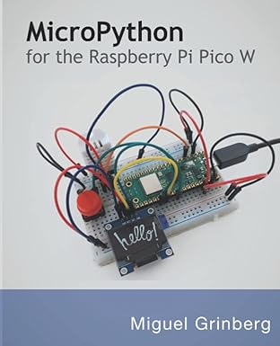 MicroPython for the Raspberry Pi Pico W: A gentle introduction to ...