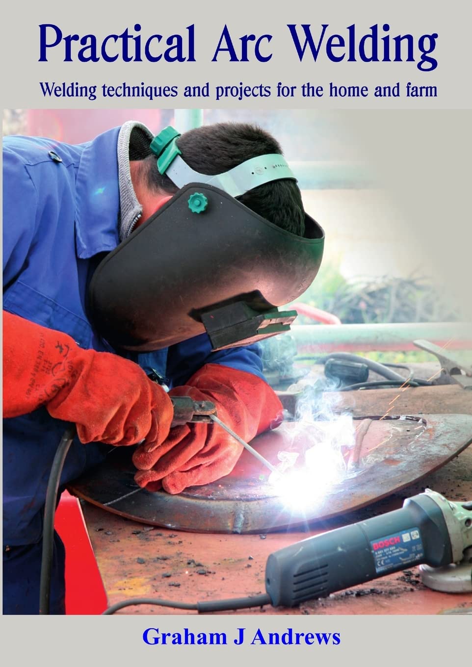 Practical Arc Welding: Andrews, Graham: 9780992464295: Amazon.com: Books