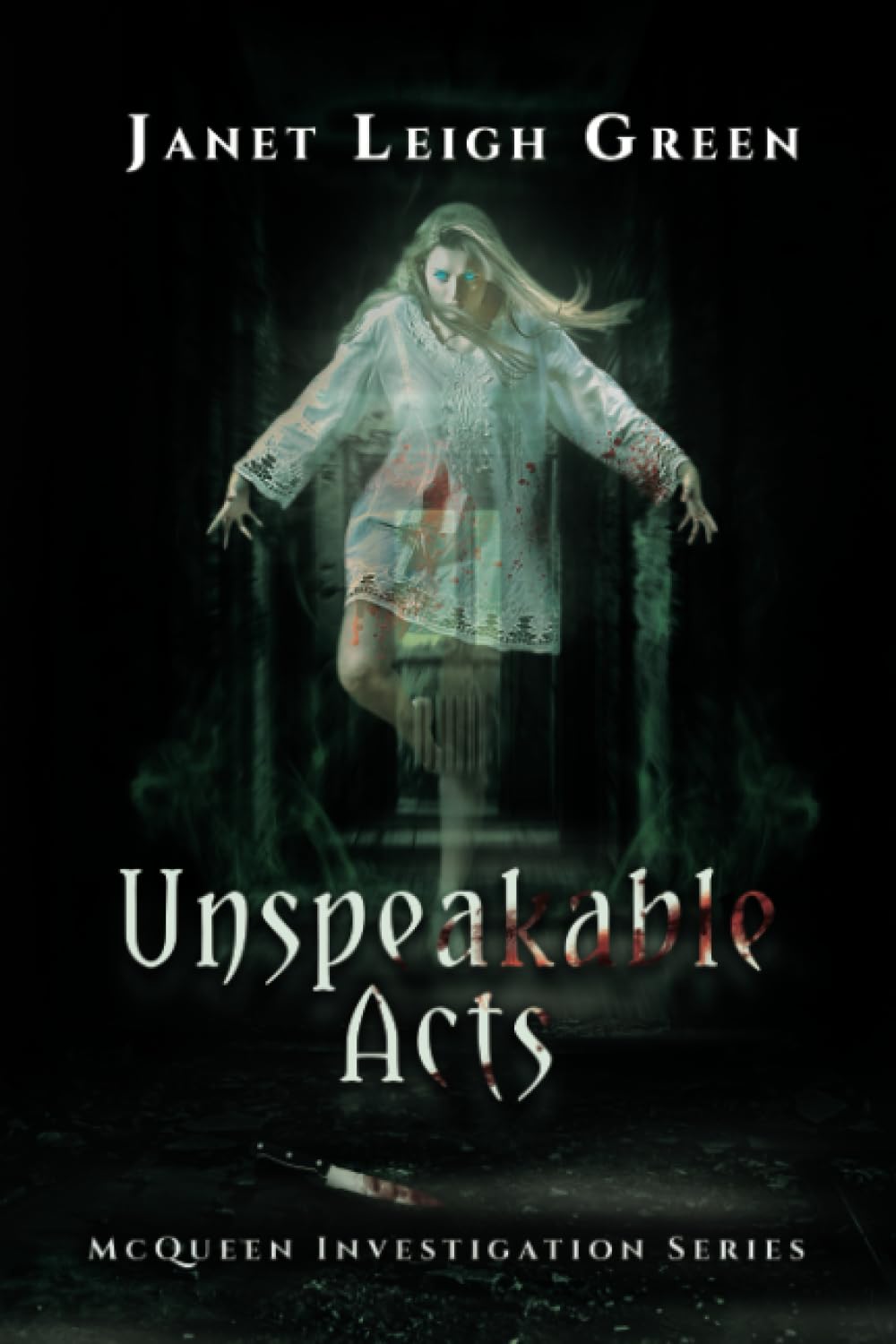 Unspeakable Acts: Green, Janet Leigh, Brouillette, Kimberly, Waddoups ...