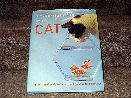 Understanding Your Cat, an Illustrated Guide to Un: Amazon.co.uk: Books