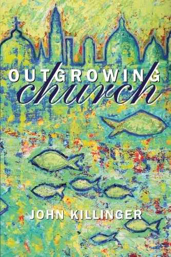 Outgrowing Church : Killinger, John: Amazon.es: Libros