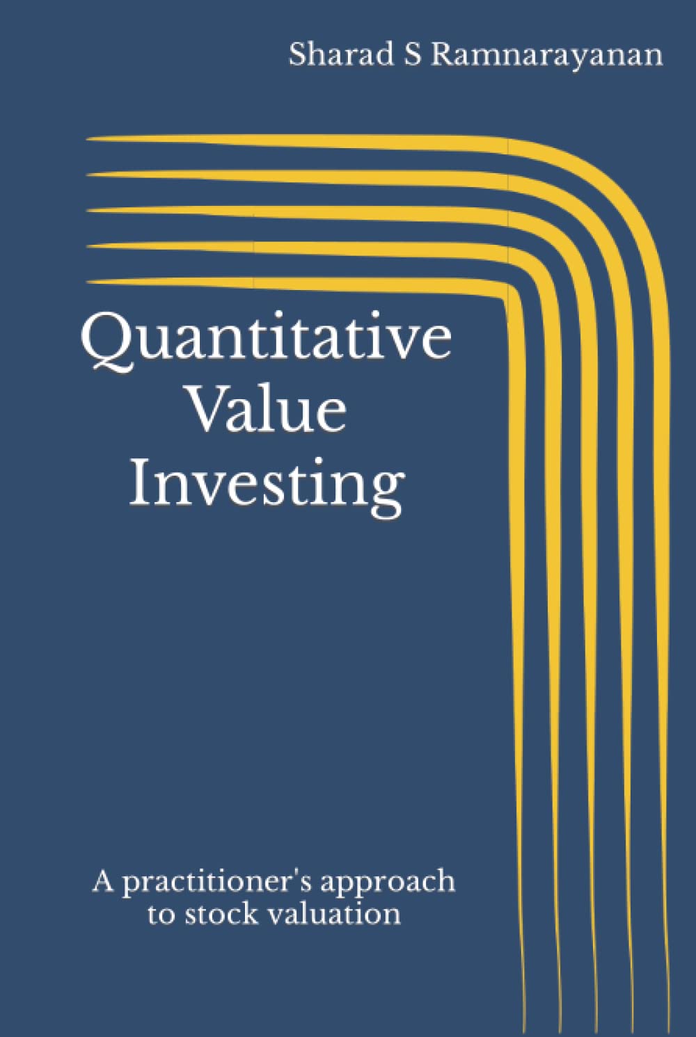Quantitative Value Investing: A practitioner's approach to stock ...