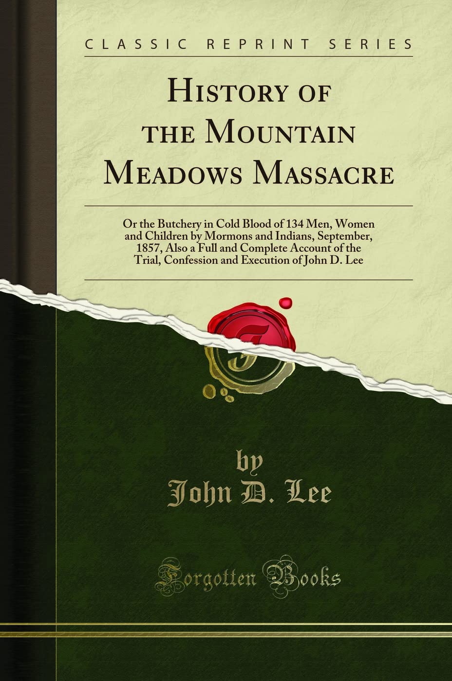 History of the Mountain Meadows Massacre: Or the Butchery in Cold Blood ...