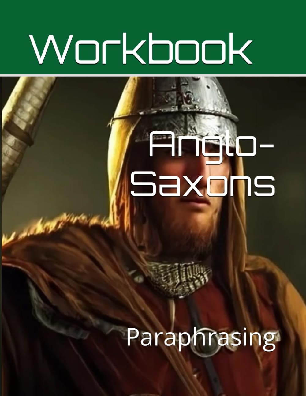 Anglo-Saxons: Paraphrasing Workbook (World History Paraphrasing ...