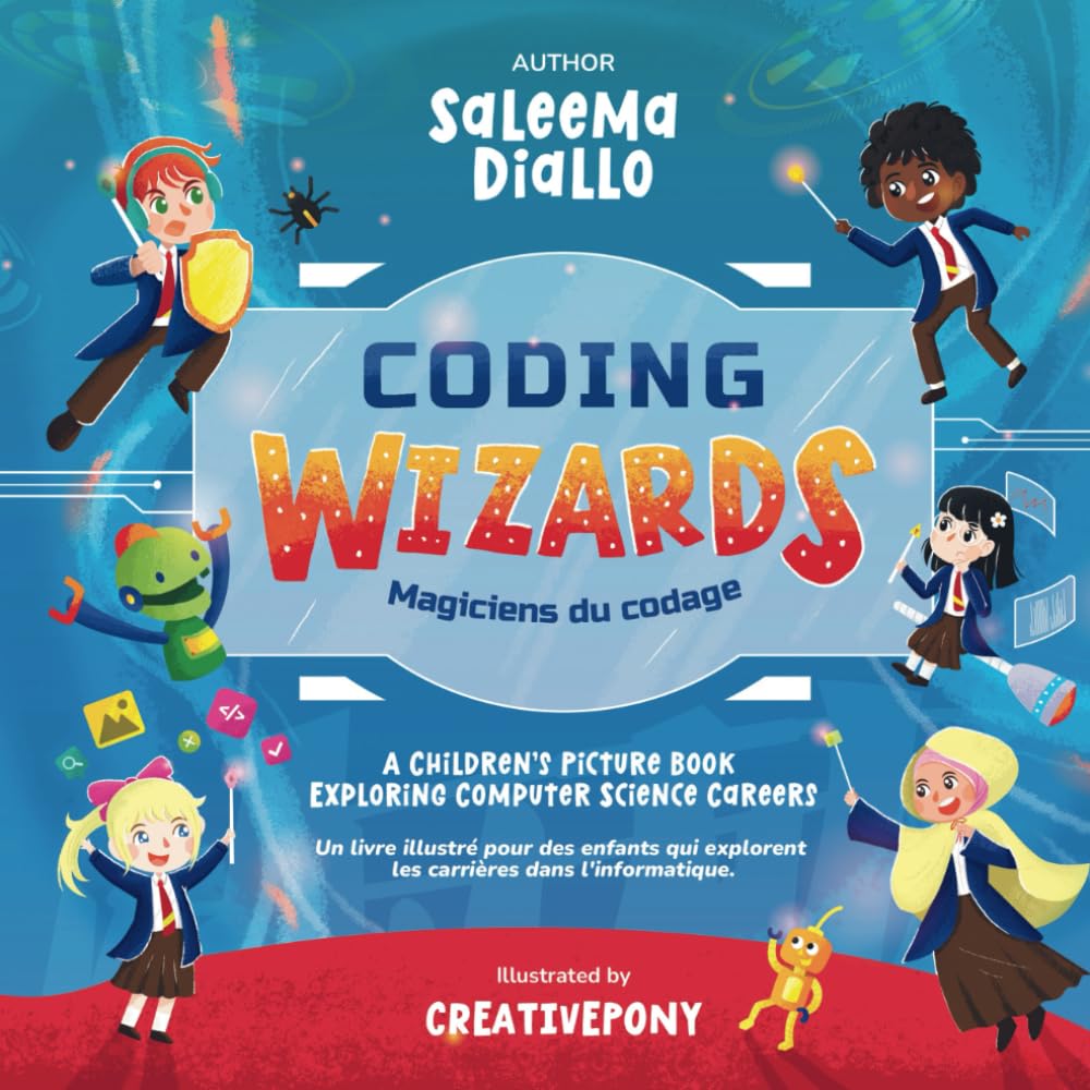 Coding Wizards / Magiciens du codage (English-French Bilingual): A ...
