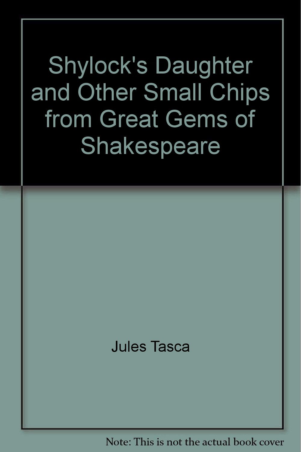 Shylock's Daughter and Other Small Chips from Great Gems of Shakespeare ...