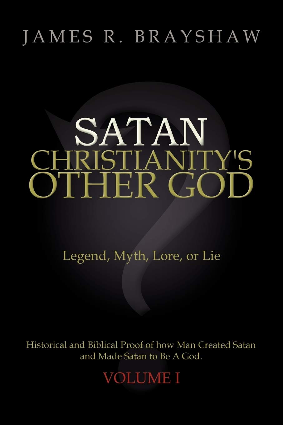 Satan Christianity's Other God: Legend, Myth, Lore, or Lie Historical ...