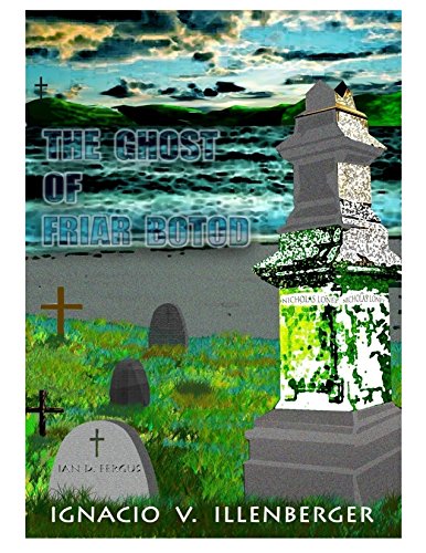 THE GHOST OF FRIAR BOTOD eBook : Illenberger, Ignacio, Saldivar, Philip ...