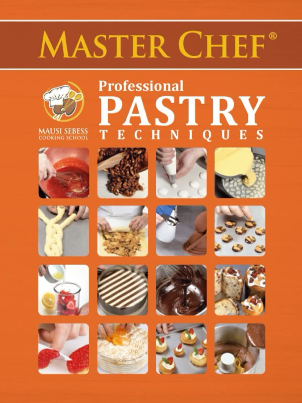 Master Chef Professional Pastry Techniques: Sebess, Mariana G ...