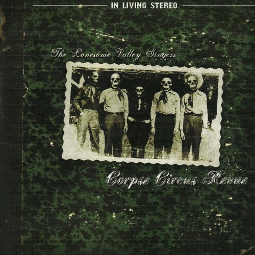 Amazon.com: Corpse Circus Revue : The Lonesome Valley Singers: Digital ...
