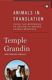 Animals in Translation: Using the Mysteries of Autism to Decode Animal ...