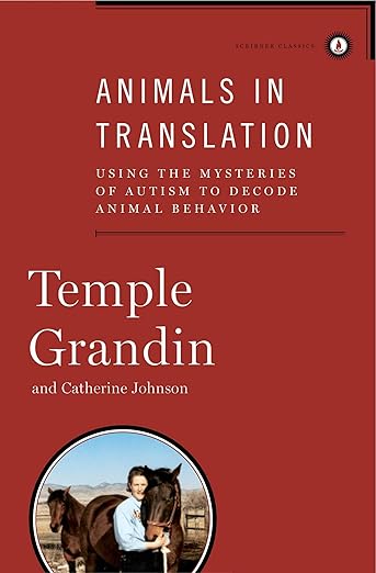 Animals in Translation: Using the Mysteries of Autism to Decode Animal ...