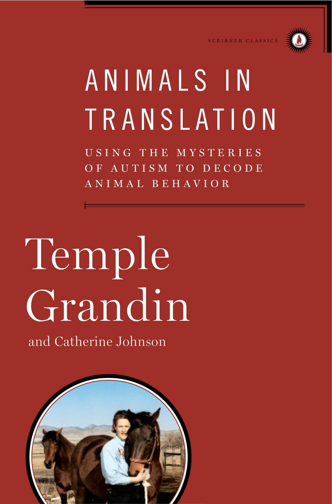 Animals in Translation: Using the Mysteries of Autism to Decode Animal ...