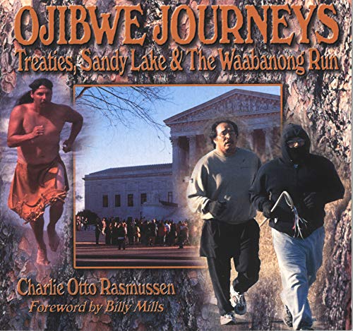 Ojibwe Journeys: Treaties, Sandy Lake & The Waabanong Run eBook ...