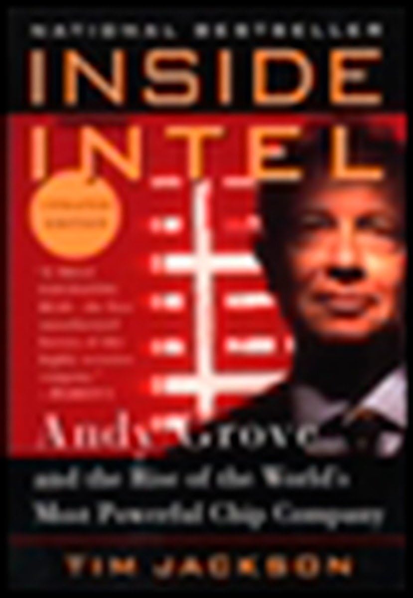 Inside Intel: Andy Grove and the Rise of the World's Most Powerful Chip ...