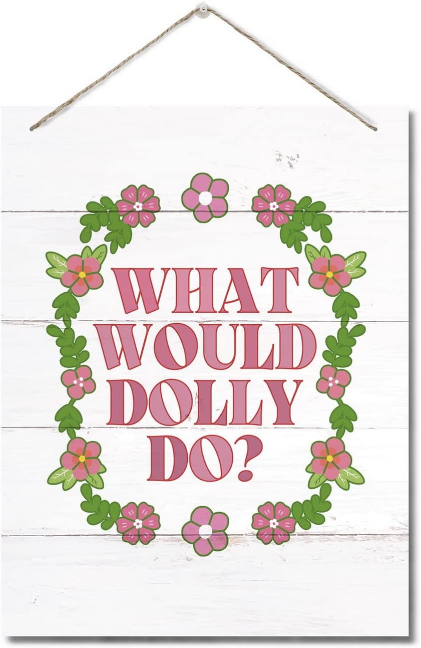 Amazon.com: What would Dolly Do? Decor Sign, Dolly Parton Wall Art Decor, Hanging Printed Wall ...