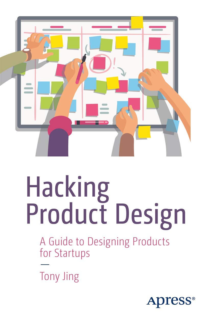 Hacking Product Design: A Guide to Designing Products for Startups ...