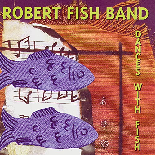 Play Dances with Fish by Robert Fish Band on Amazon Music