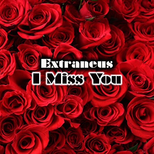 Amazon.com: I Miss You : Extraneus: Digital Music