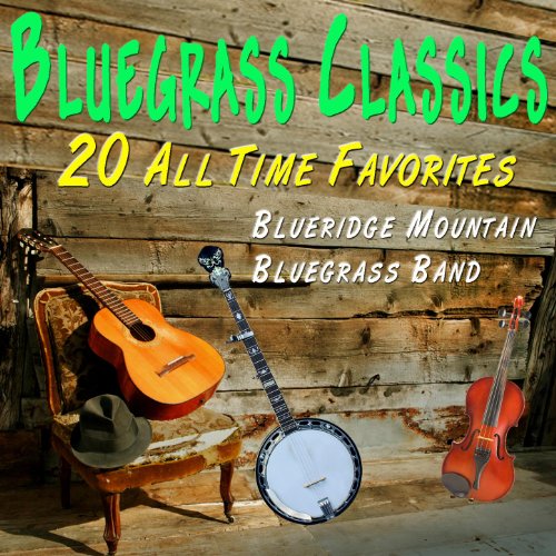 Play Bluegrass Classics - 20 All Time Favorites by Blueridge Mountain ...