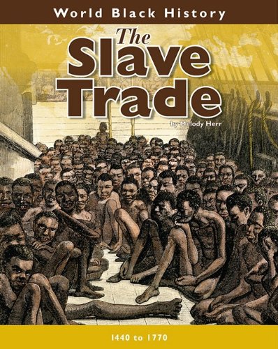 The Slave Trade (World Black History): Herr, Melody: 9781432923914 ...