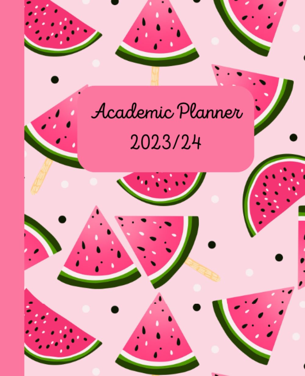 Amazon.com: Academic Planner: Watermelon Academic Diary | 2023-2024 ...