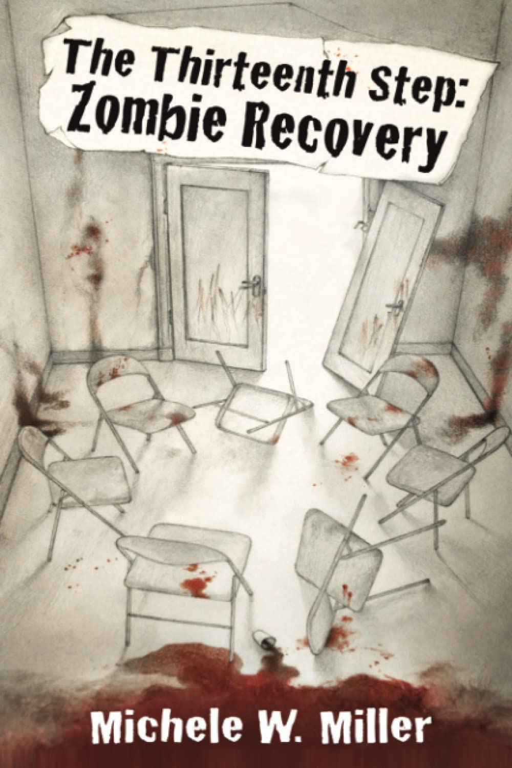 The Thirteenth Step: Zombie Recovery: Miller, Michele W.: 9780991066810 ...
