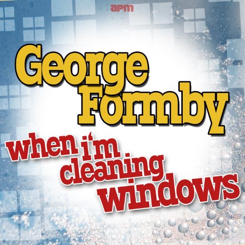 Play When I'm Cleaning Windows by George Formby on Amazon Music