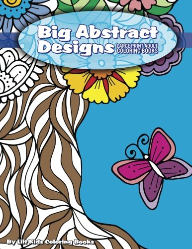Large Print Adult Coloring Books: Big Abstract Designs (Beautiful Adult ...