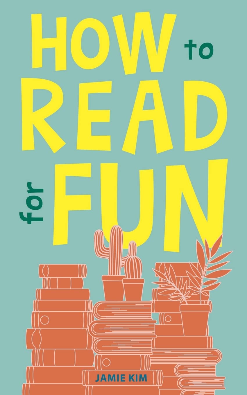 How to Read for Fun: Kim, Jamie: 9798886790849: Amazon.com: Books