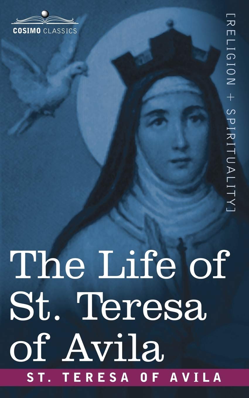 The Life of St. Teresa of Avila: St. Teresa of Avila, David Lewis ...