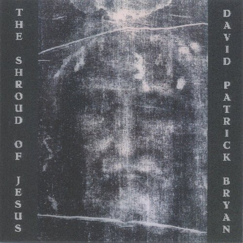 Play The Shroud of Jesus by David Patrick Bryan on Amazon Music