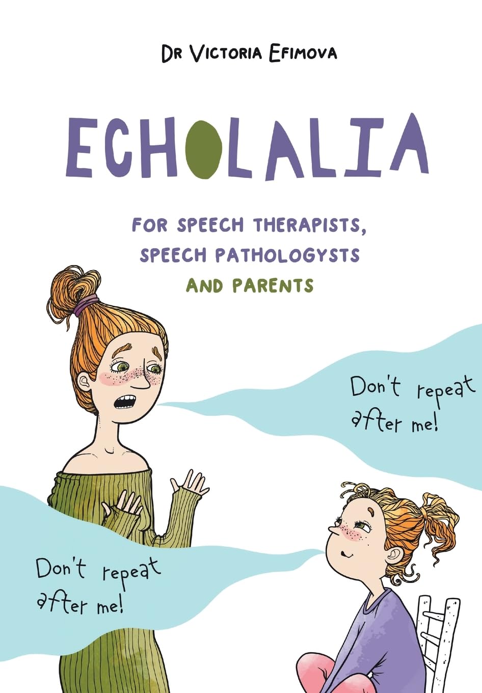 Buy Echolalia: For speech therapists, speech pathologists and parents ...