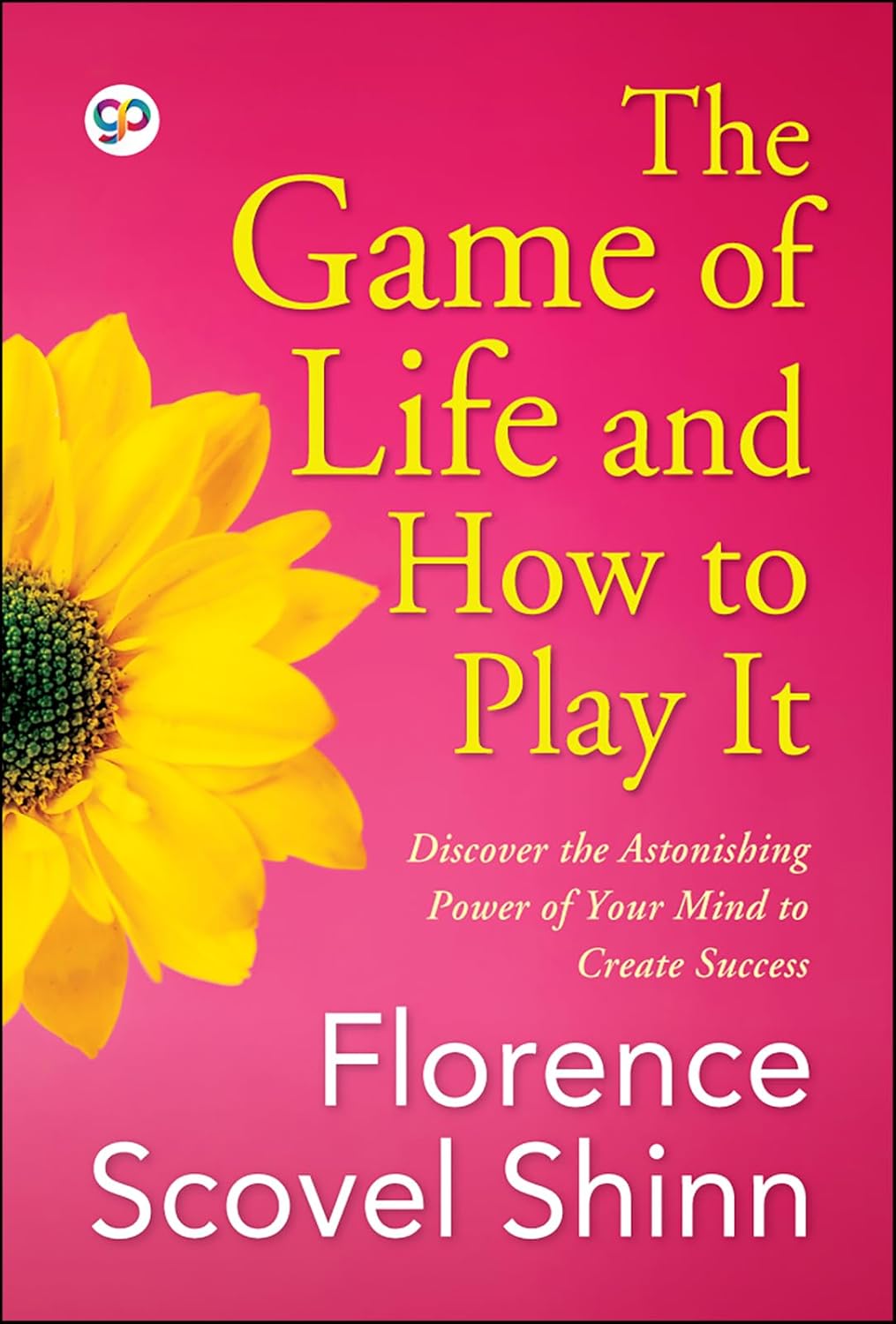 The Game Of Life And How To Play It Florence Scovel Shinn Florence
