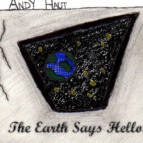 Amazon.co.jp: The Earth Says Hello : Andy Haut: デジタルミュージック