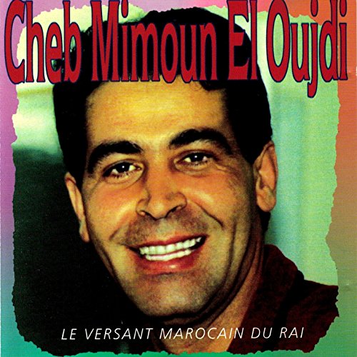 Play Le versant marocain du raï by Cheb Mimoun El Oujdi on Amazon Music