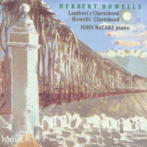 Howells, Mccabe - Herbert Howells: Lambert's, Howells' Clavichord ...