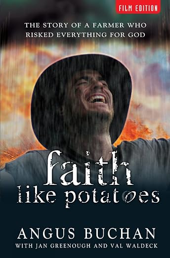 Faith Like Potatoes: The Story of a Farmer Who Risked Everything for ...