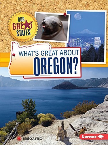 What's Great about Oregon? (Our Great States) by Rebecca Felix (2015-01 ...