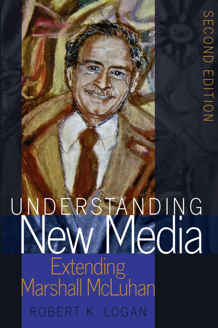 Understanding New Media: Extending Marshall McLuhan – Second Edition ...