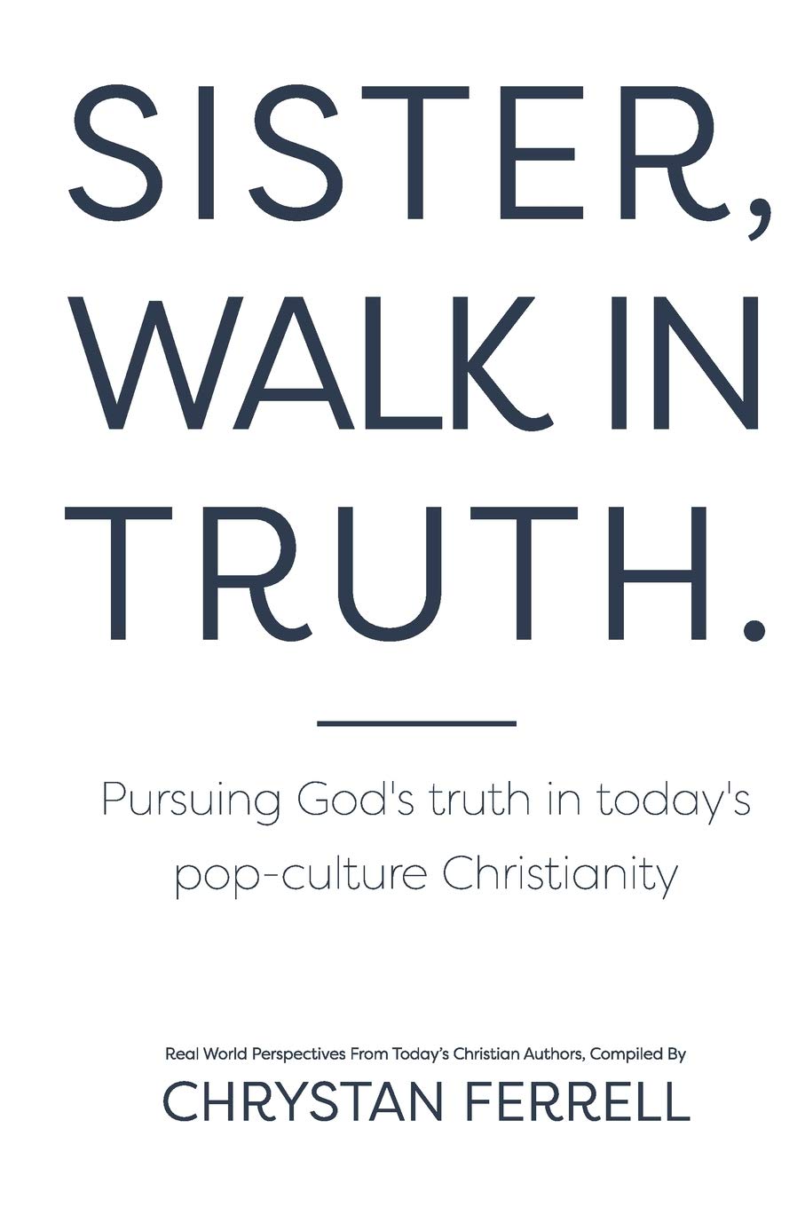 Sister Walk In Truth: Ferrell, Chrystan, Johnson, Heather, Robaina ...