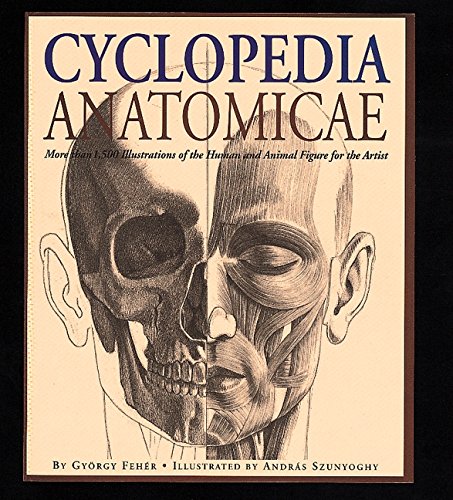 Cyclopedia Anatomicae: More Than 1,500 Illustrations of the Human and ...