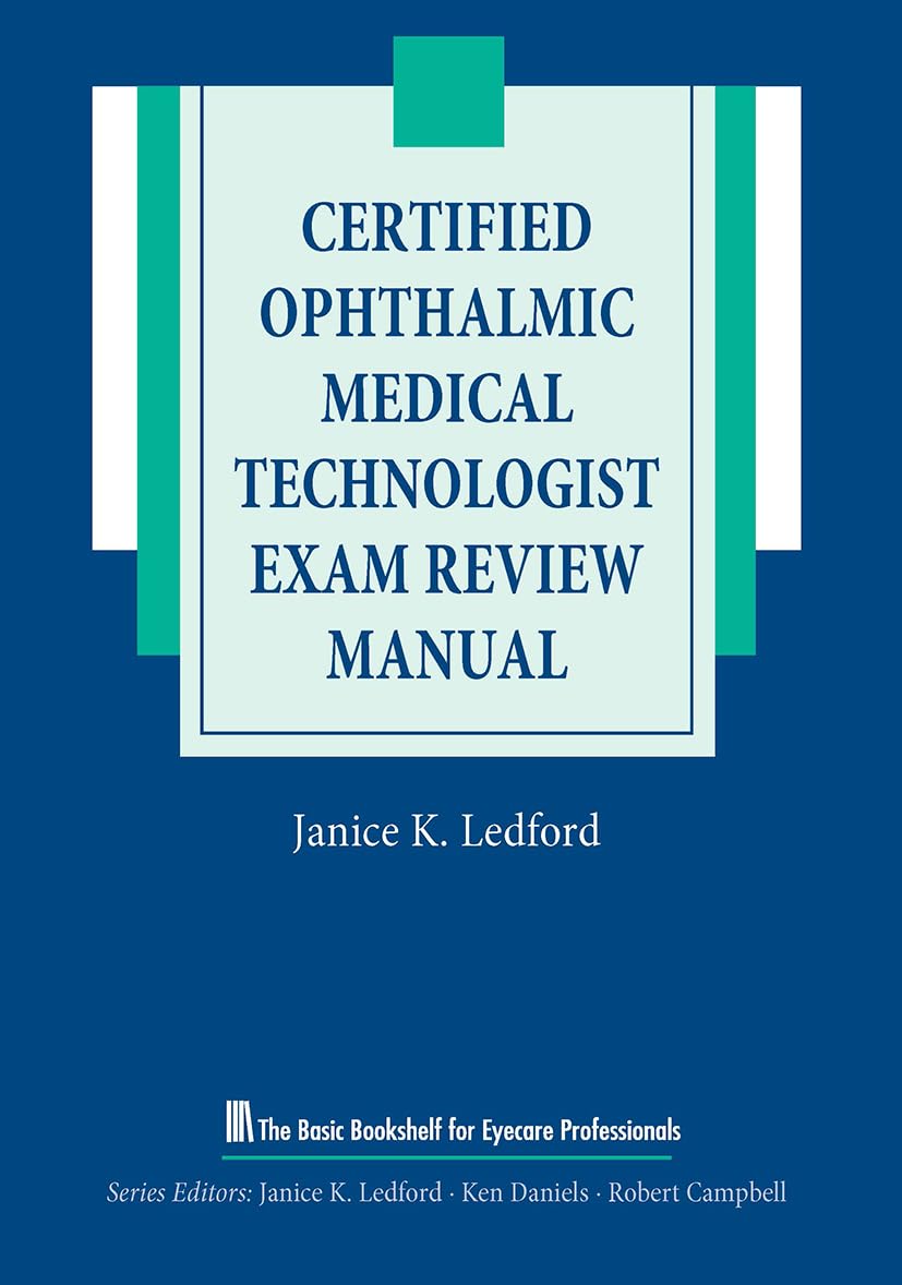 Certified Ophthalmic Medical Technologist Exam Review Manual (The Basic ...