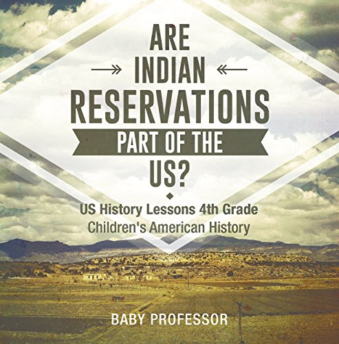 Are Indian Reservations Part Of The US US History Lessons 4th Grade are-indian-reservations-part-of-the-us-us-history-lessons-4th-grade